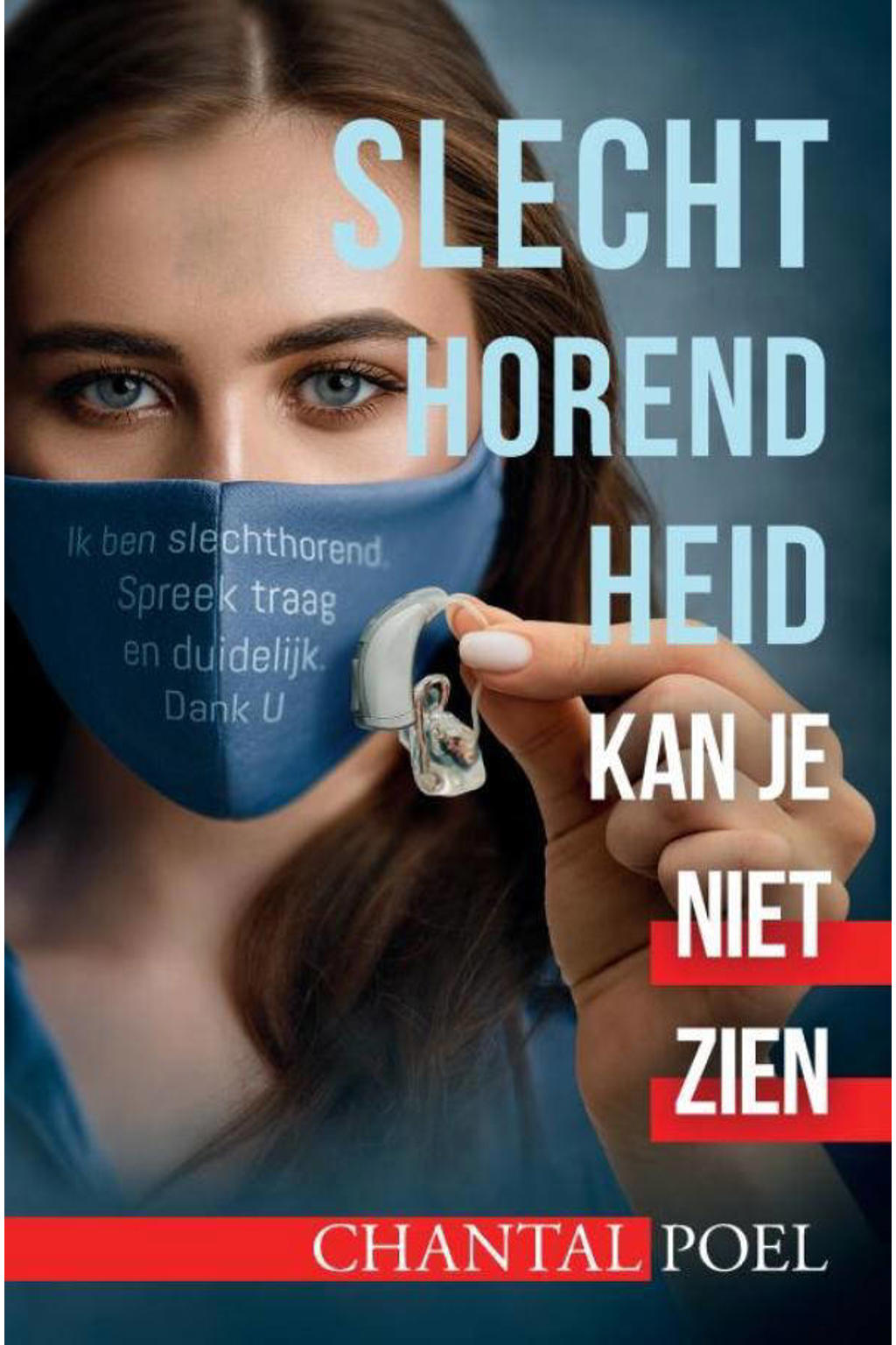 Chantal POEL Slechthorendheid kan je niet zien | wehkamp