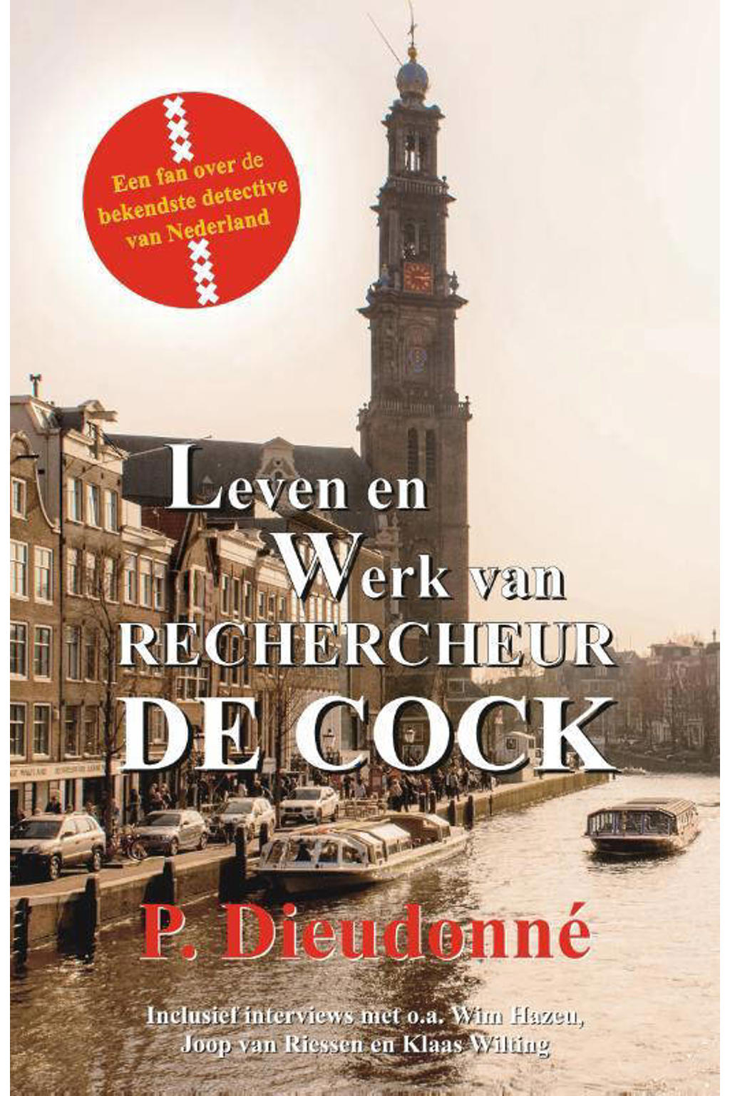 P. Dieudonné Leven en werk van rechercheur De Cock | wehkamp