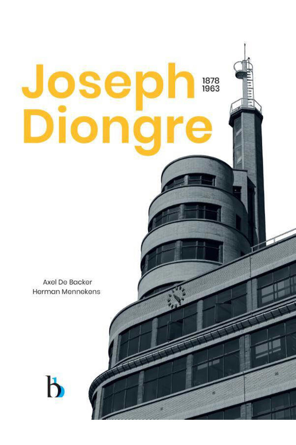 Axel De Backer en Herman Mennekens Joseph Diongre 1878-1963 | wehkamp