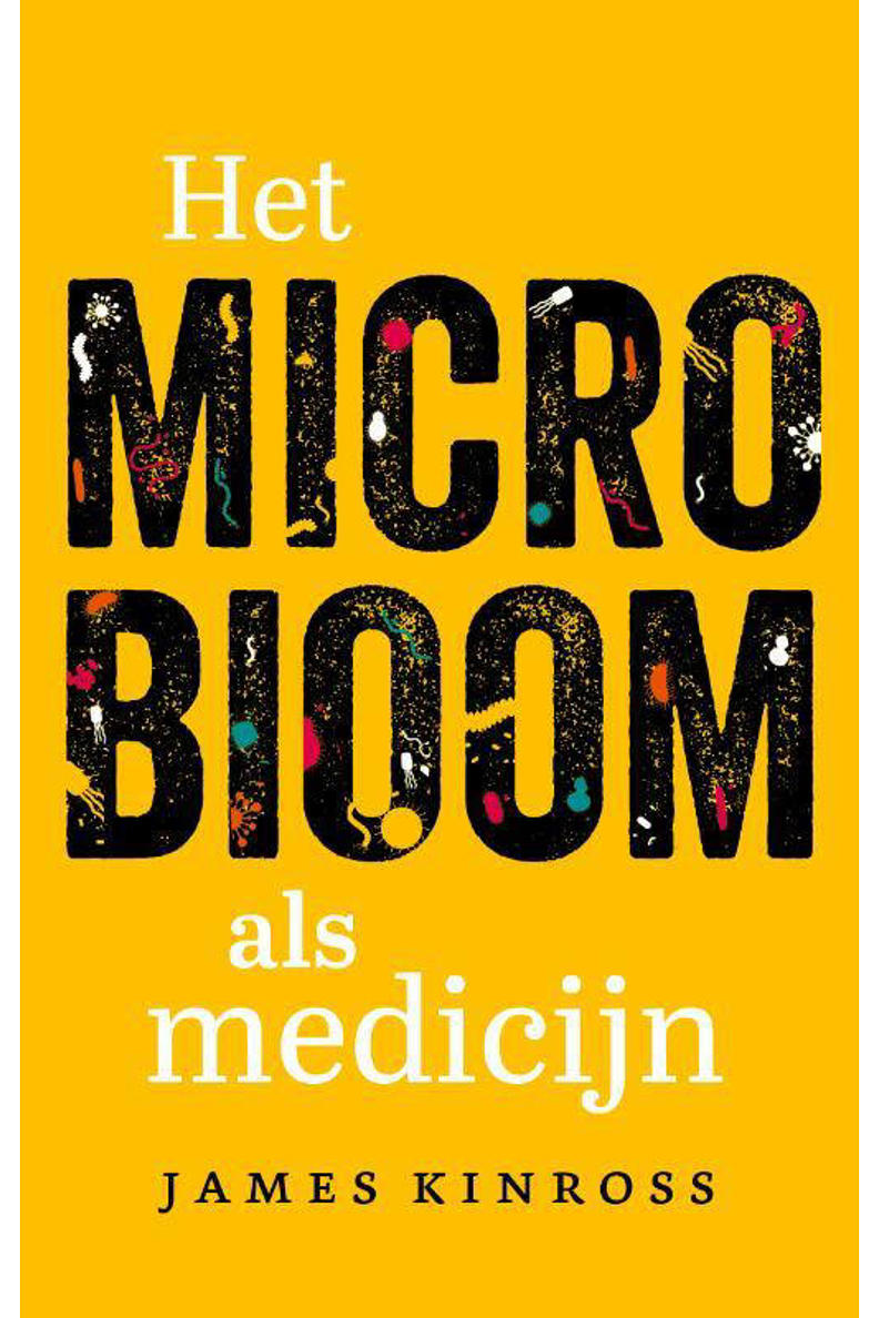 James Kinross Het microbioom als medicijn | wehkamp