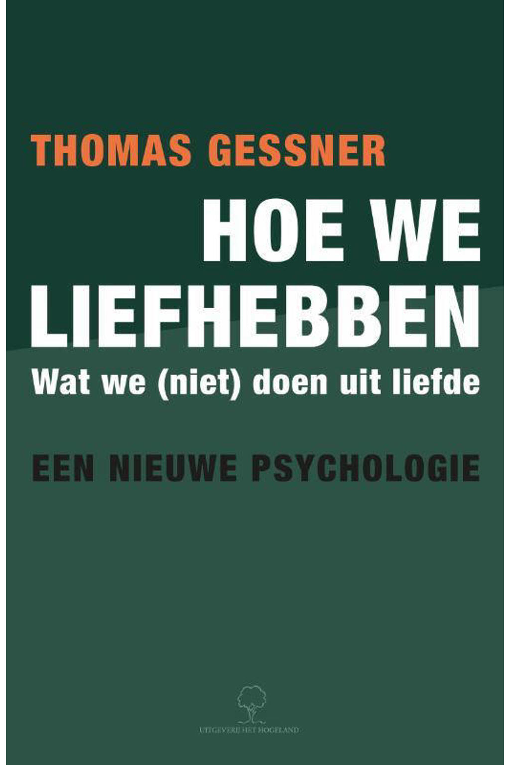 Thomas Gessner Hoe we liefhebben | wehkamp