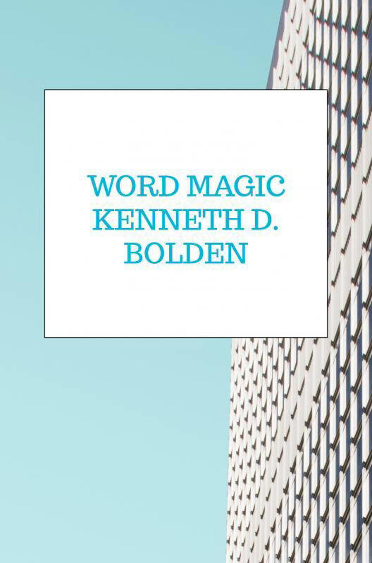 Kenneth D. Bolden Word Magic Kenneth D. Bolden | wehkamp