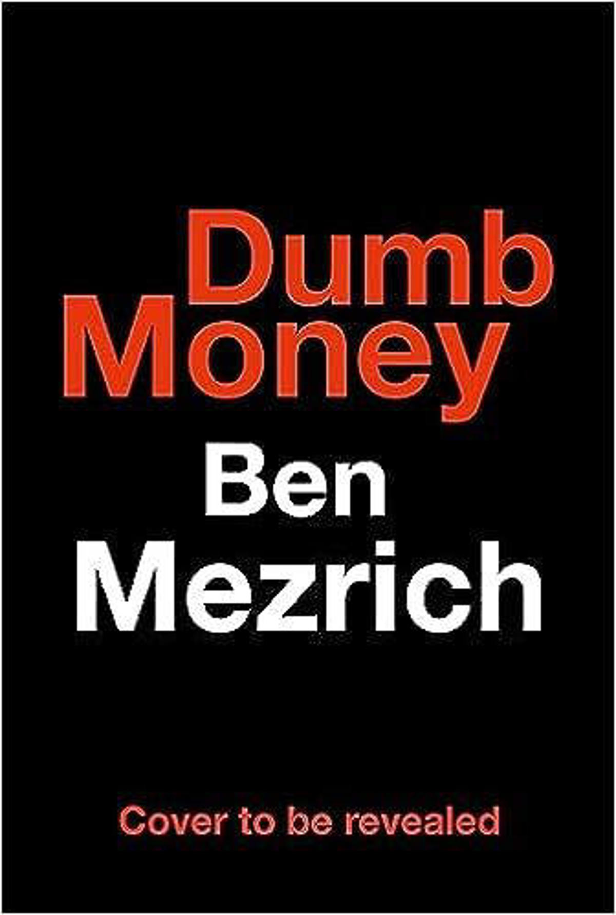 Mezrich, Ben Dumb Money kopen? | Morgen in huis | wehkamp
