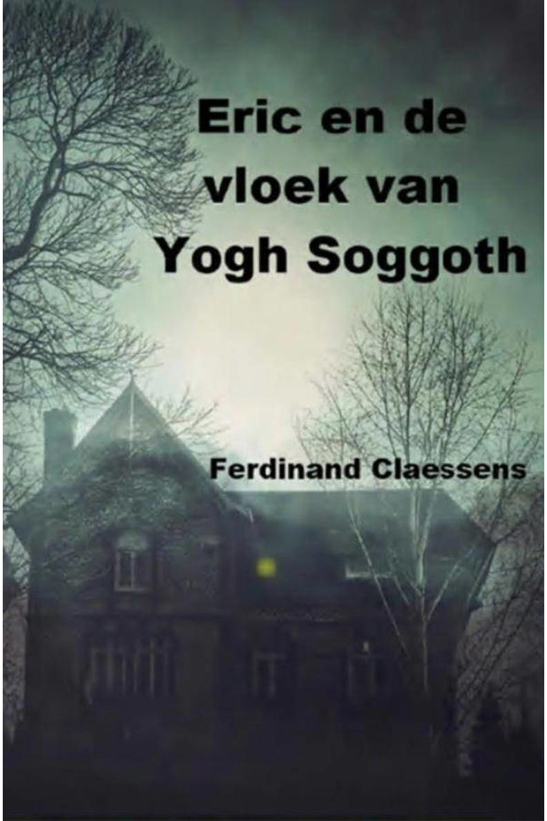 Ferdinand Claessens Eric en de vloek van Yog Soggoth | wehkamp