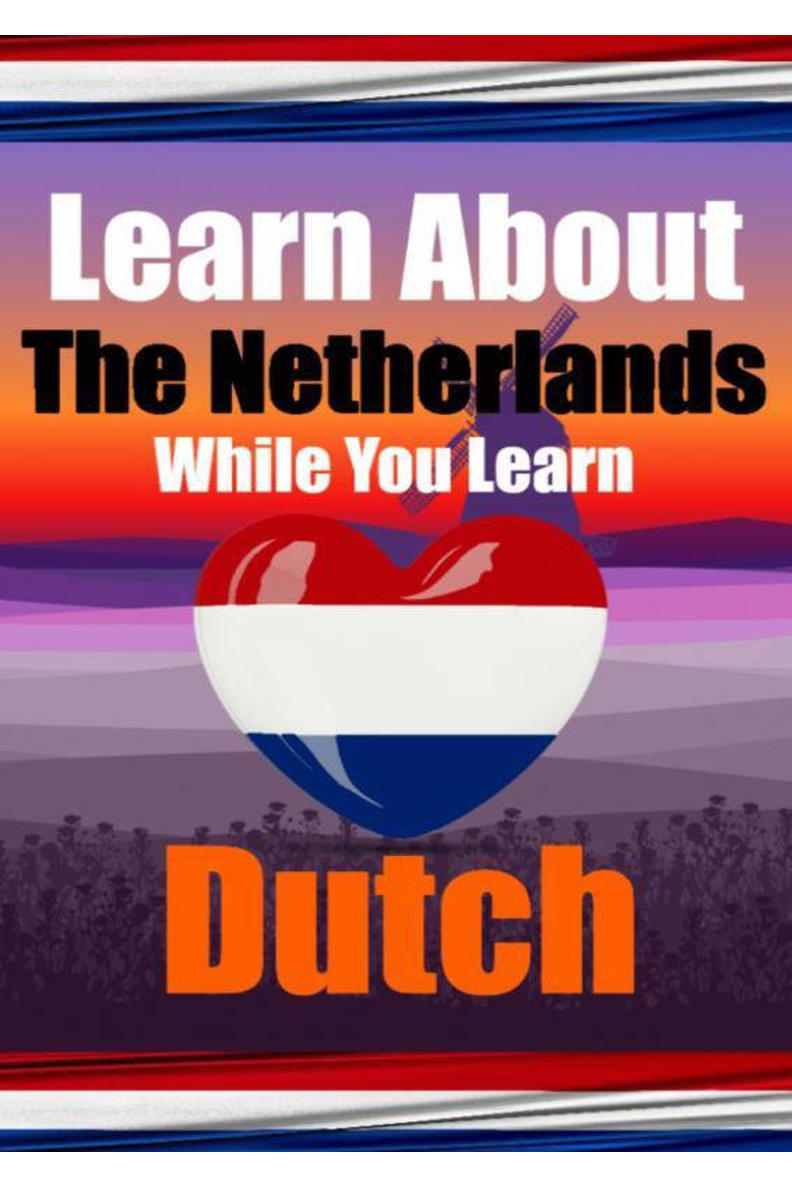 Auke de Haan Learn 50 Things You Didn't Know About The Netherlands While You Learn Dutch ...