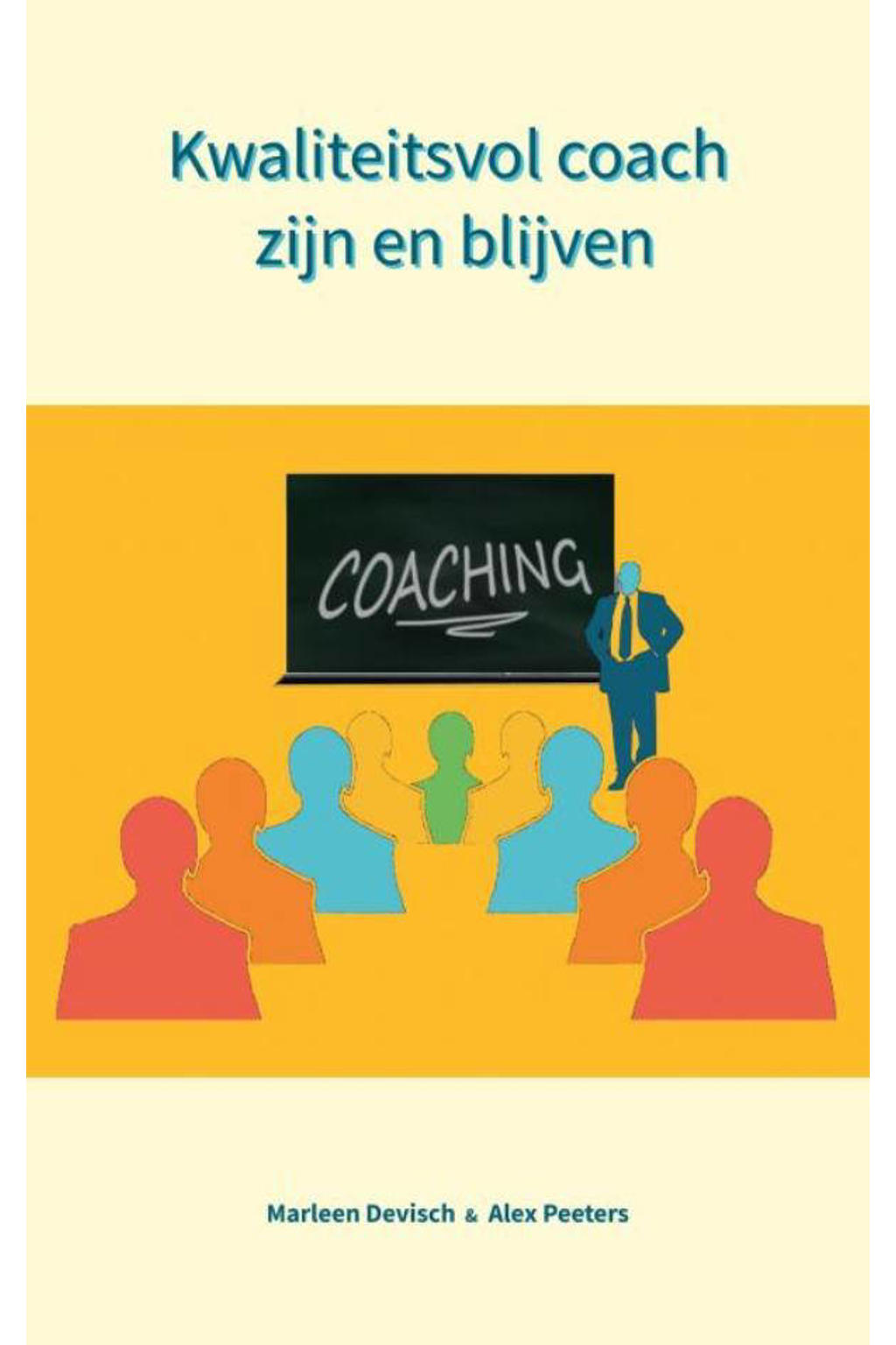Alex Peeters & Marleen Devisch Kwaliteitsvol coach zijn en blijven ...