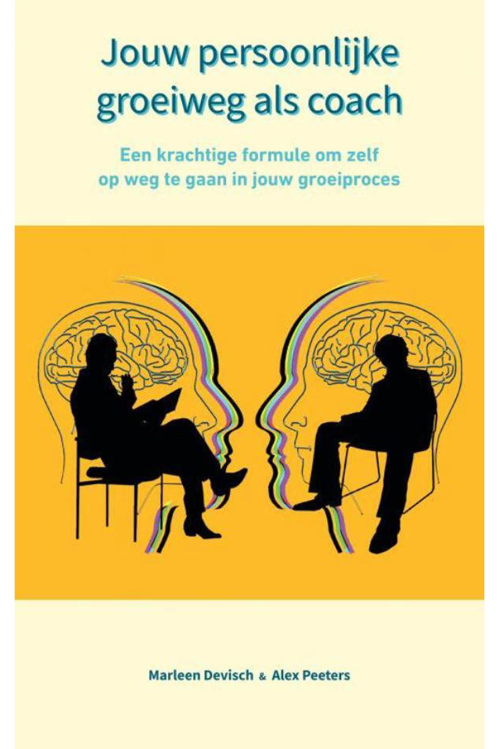 Alex Peeters & Marleen Devisch Jouw persoonlijke groeiweg als coach ...