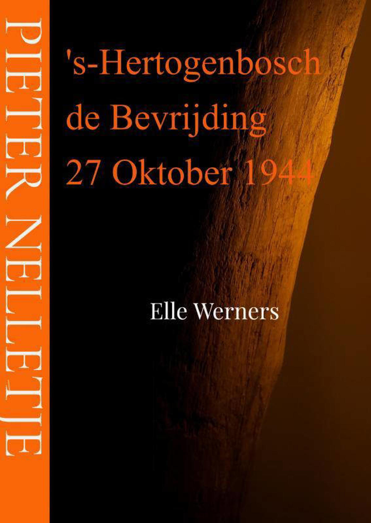 Pieter Nelletje 27 oktober 1944 Bevrijding Den Bosch | wehkamp