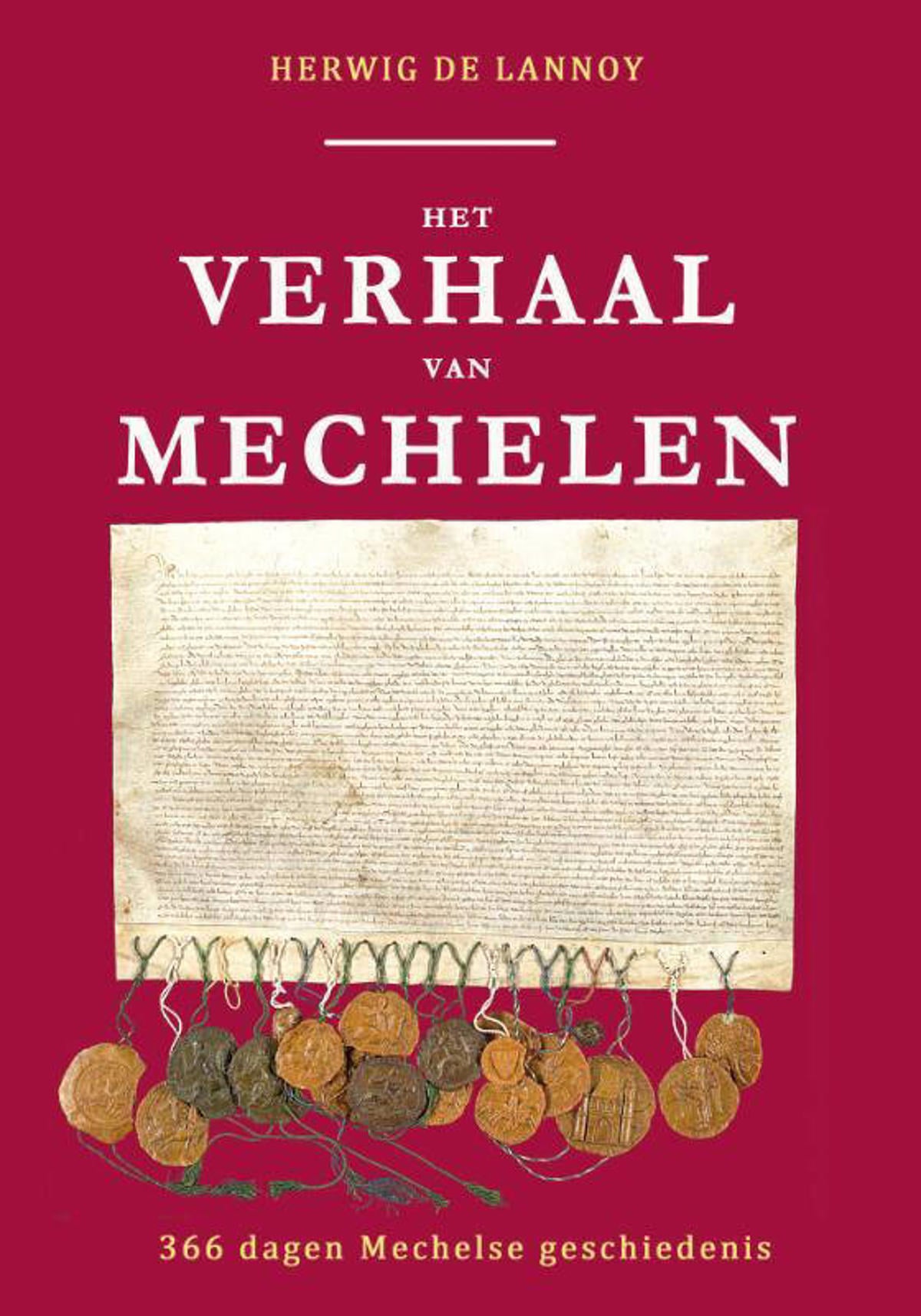 Herwig de Lannoy Het verhaal van Mechelen | wehkamp