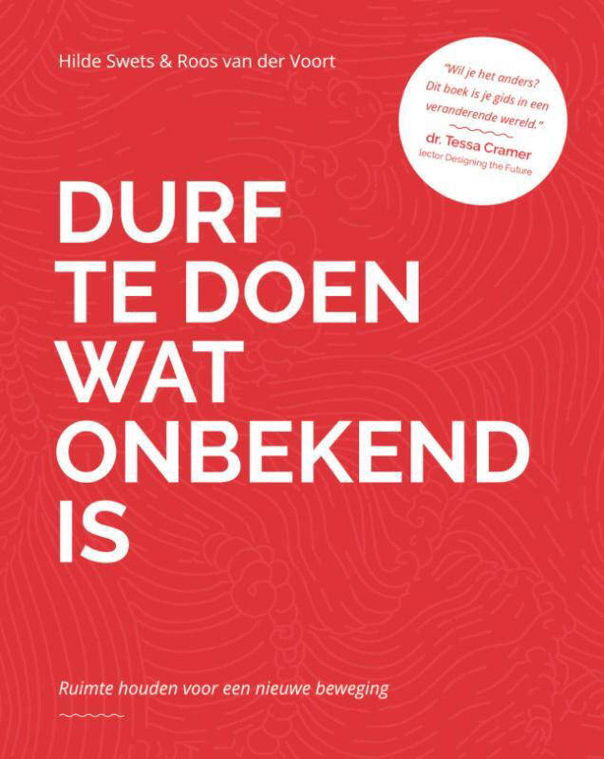 Hilde Swets en Roos van der Voort Durf te doen wat onbekend is | wehkamp
