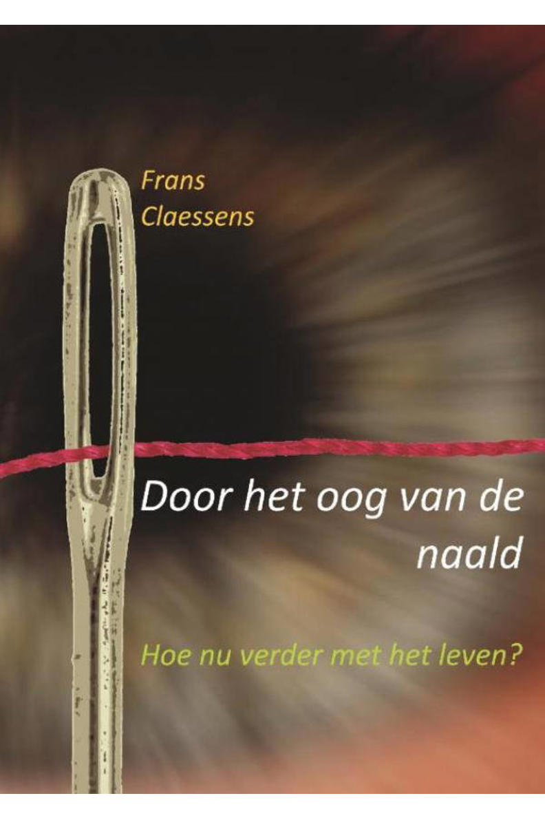 Frans Claessens Door het oog van de naald | wehkamp