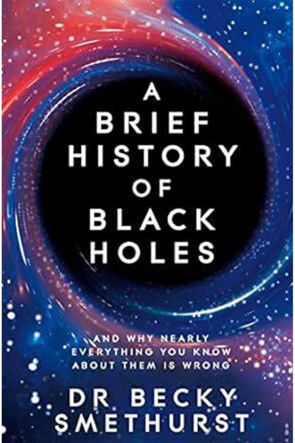 Smethurst, Dr Becky A Brief History of Black Holes | wehkamp