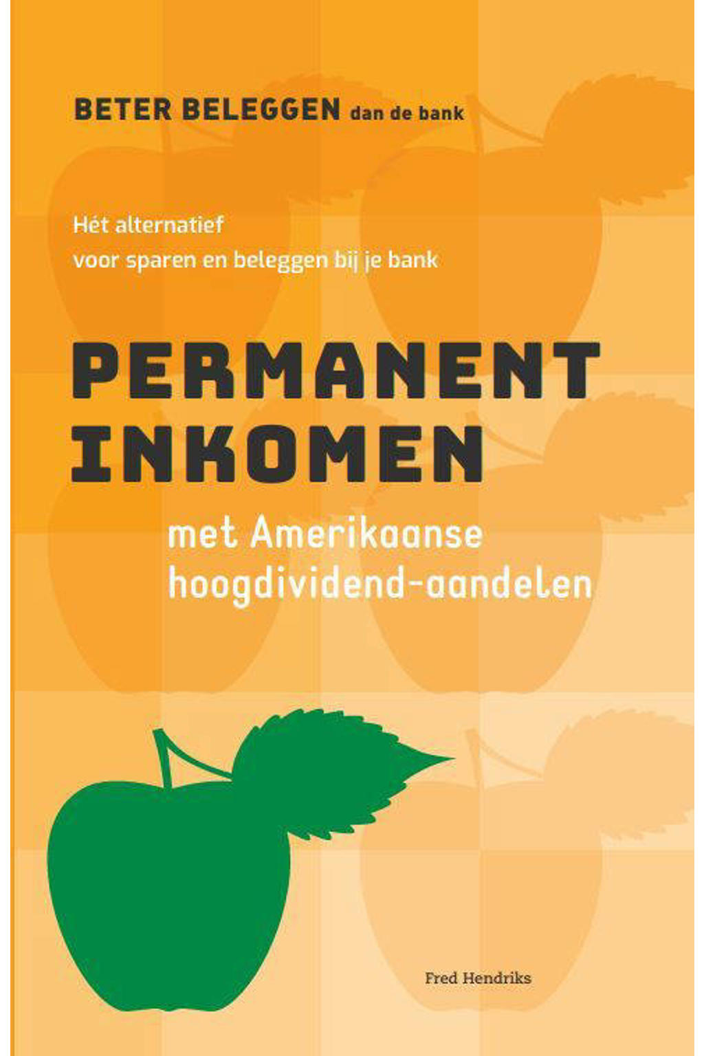 Fred Hendriks Permanent inkomen met Amerikaanse hoog-dividendaandelen ...