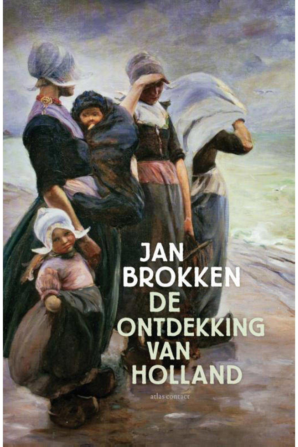 Jan Brokken De ontdekking van Holland | wehkamp