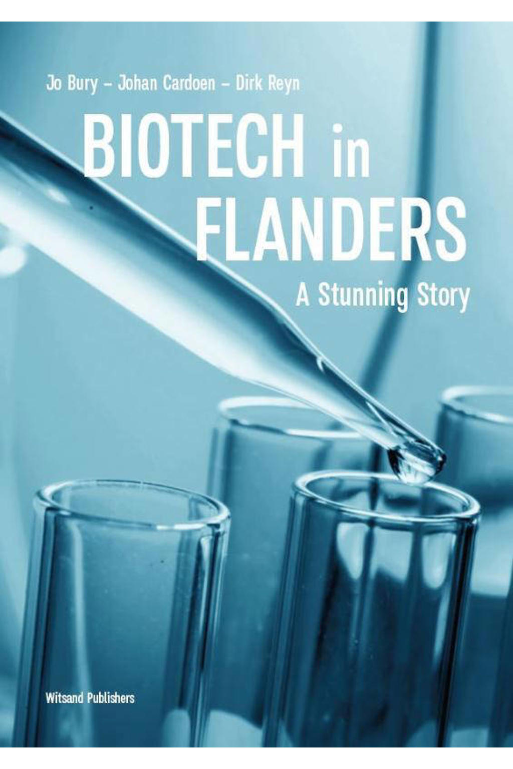 Jo Bury, Johan Cardoen en Dirk Reyn Biotech in Flanders: A Stunning ...