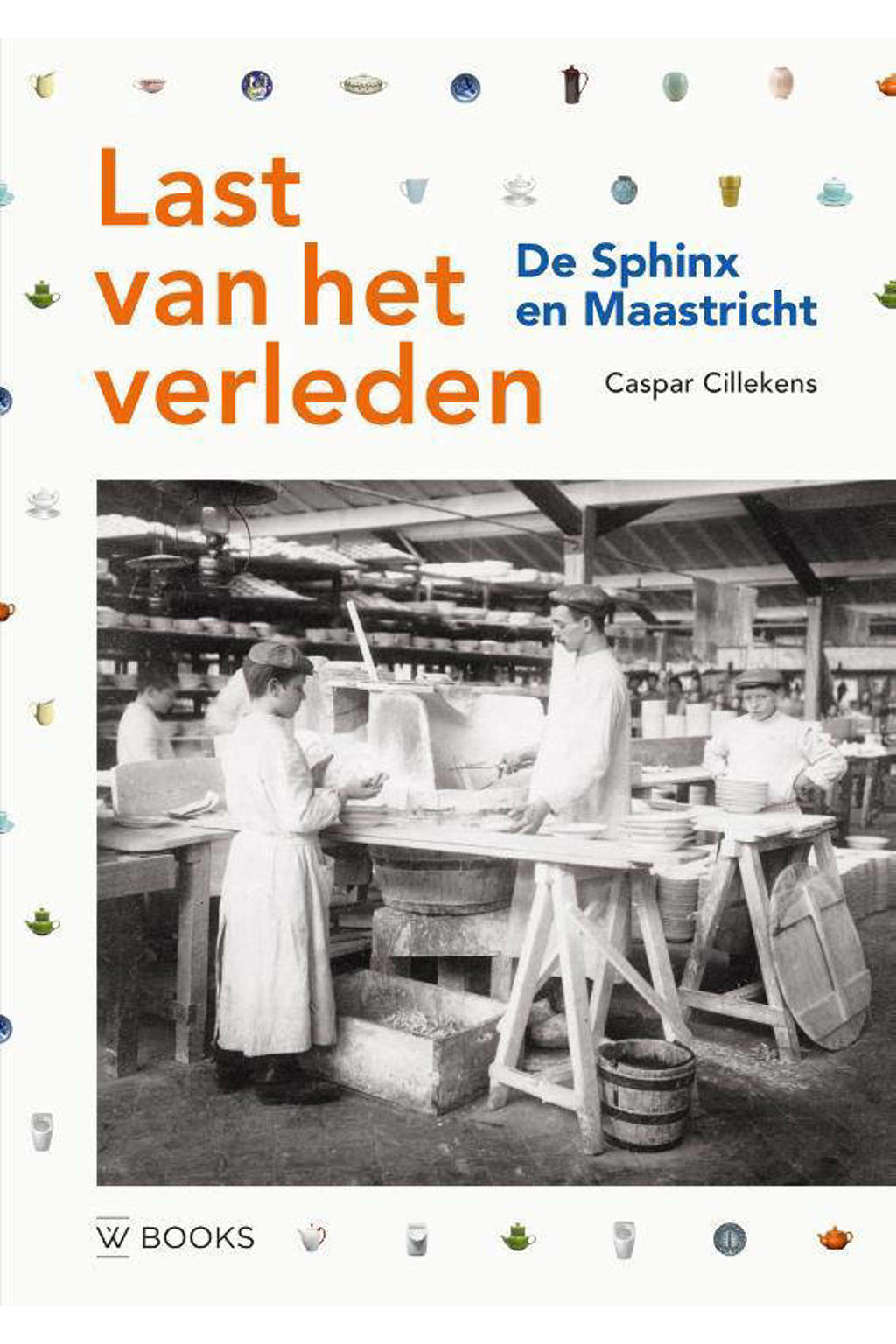 Caspar Cillekens Last van het verleden | wehkamp
