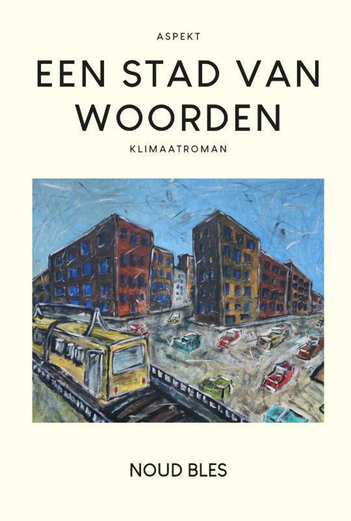 Noud Bles Een stad van woorden | wehkamp