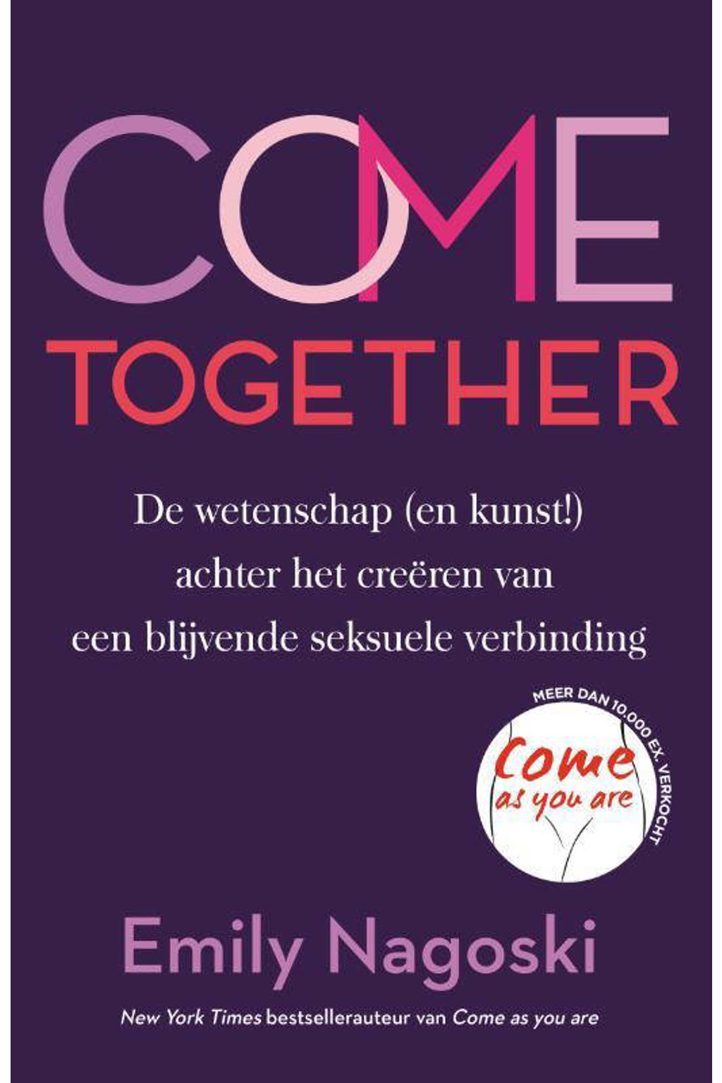 Emily Nagoski Come Together kopen? | Morgen in huis | wehkamp