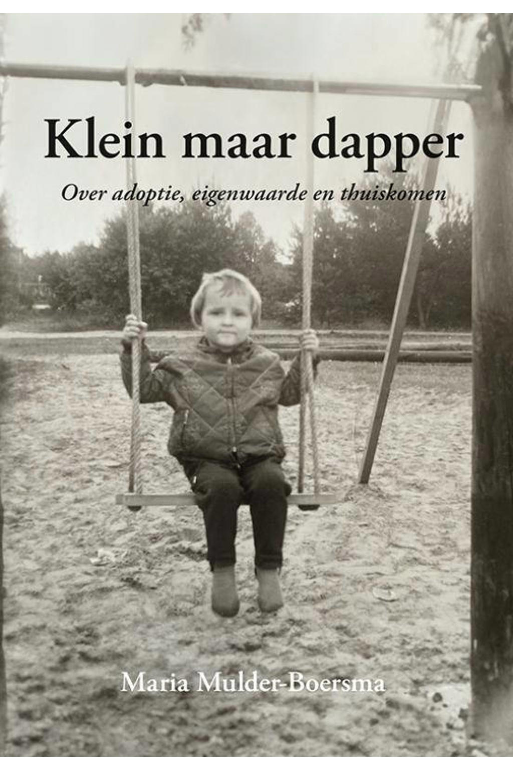 Maria Mulder-Boersma Klein maar dapper | wehkamp