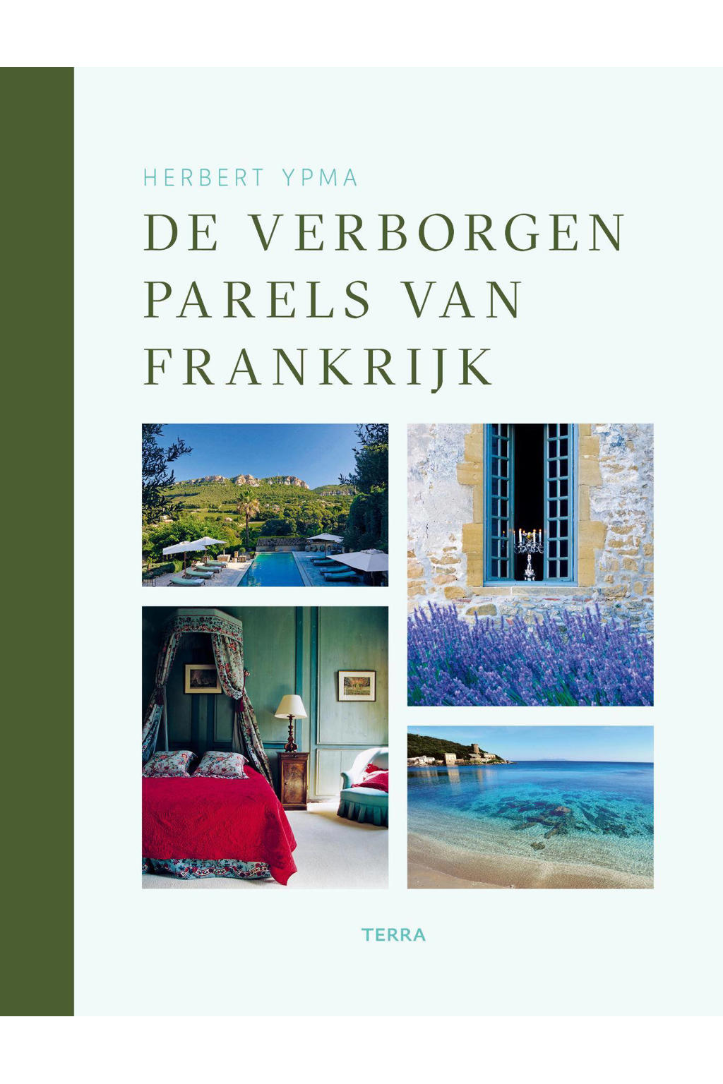 Herbert Ypma De verborgen parels van Frankrijk | wehkamp