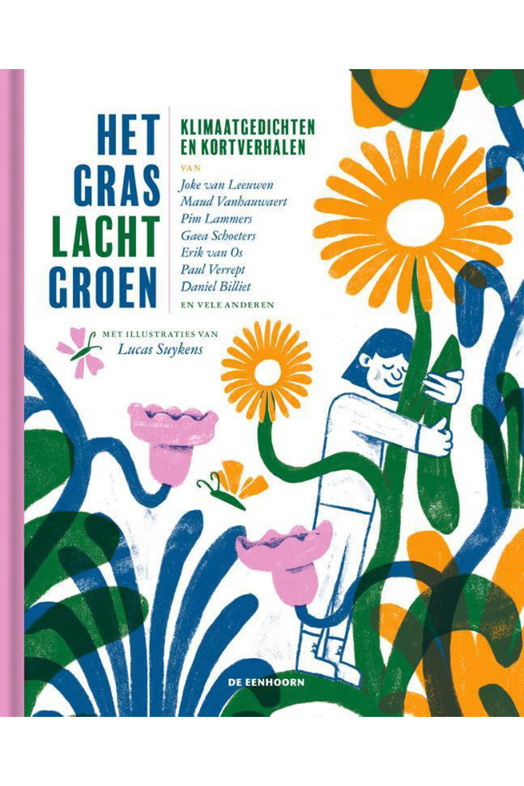 Joke van Leeuwen, Jens Meijen, Yelena Schmitz, e.a. Het gras lacht ...