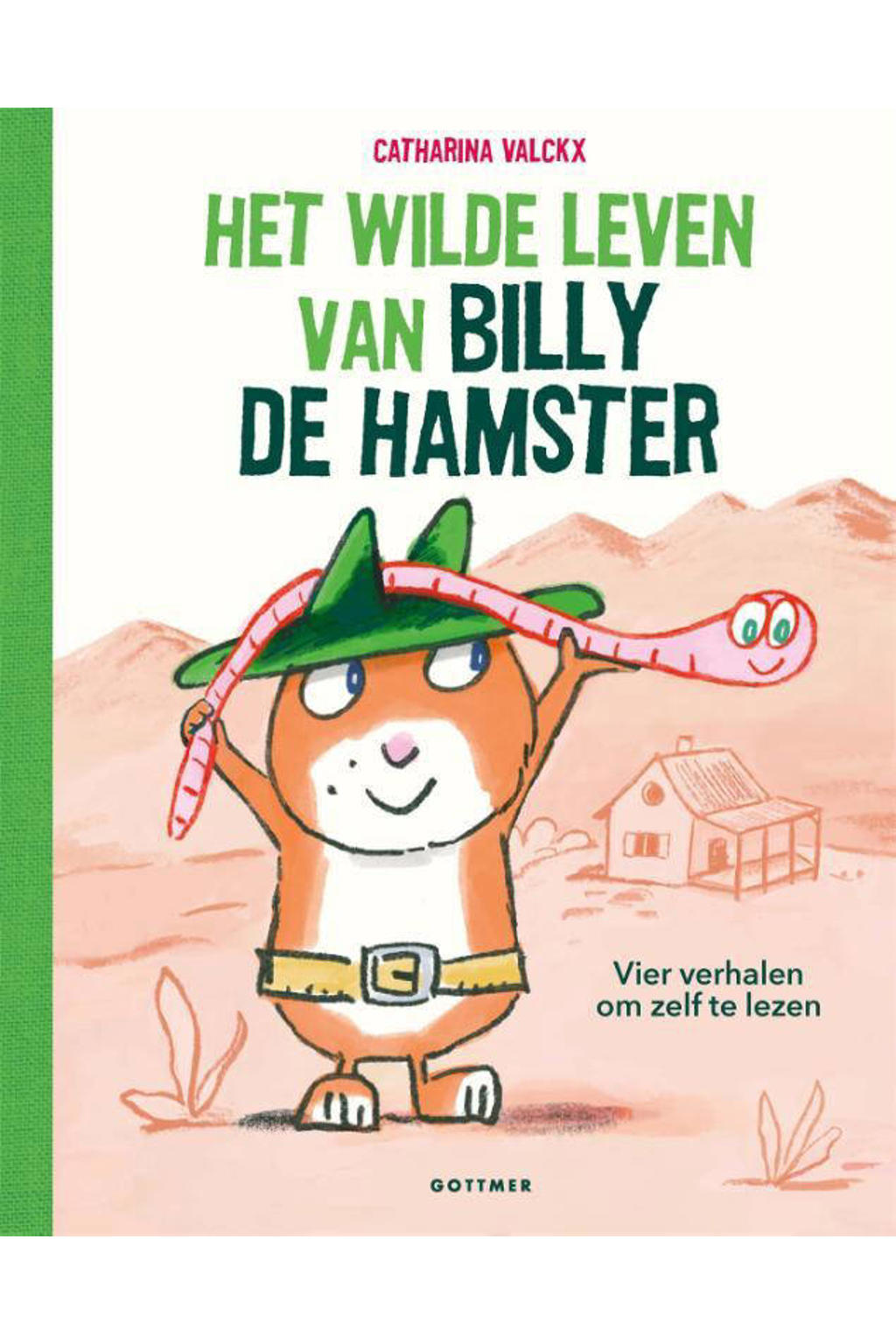 Catharina Valckx Het wilde leven van Billy de hamster | wehkamp