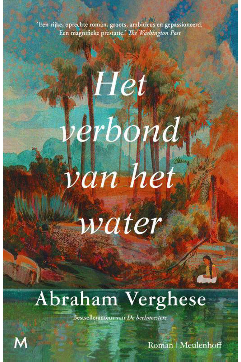 Abraham Verghese Het verbond van het water | wehkamp