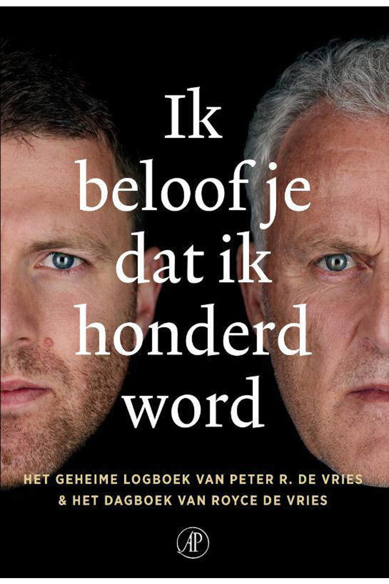 Peter R. de Vries en Royce de Vries Ik beloof je dat ik honderd word ...