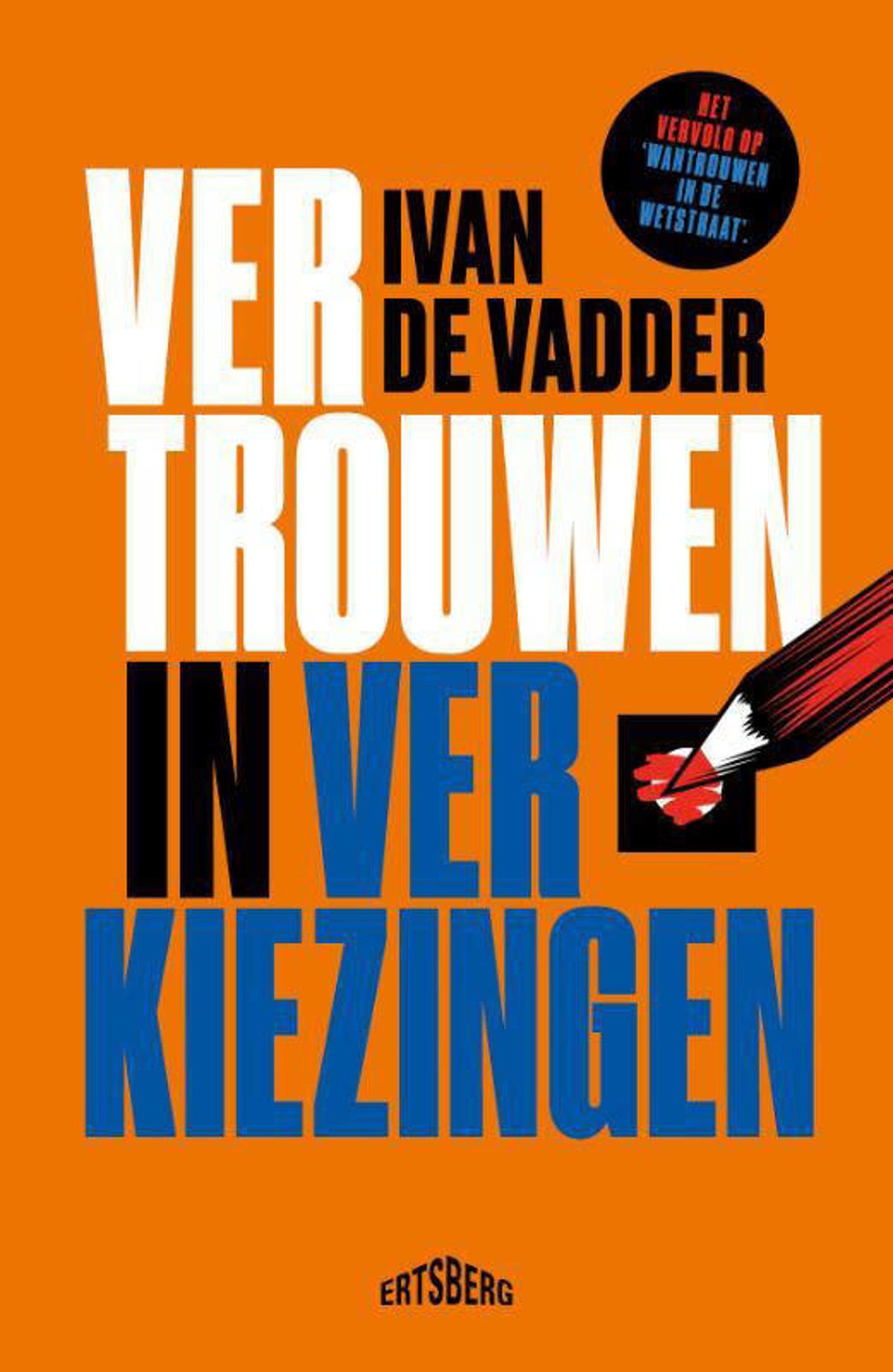 Ivan De Vadder Vertrouwen in verkiezingen | wehkamp