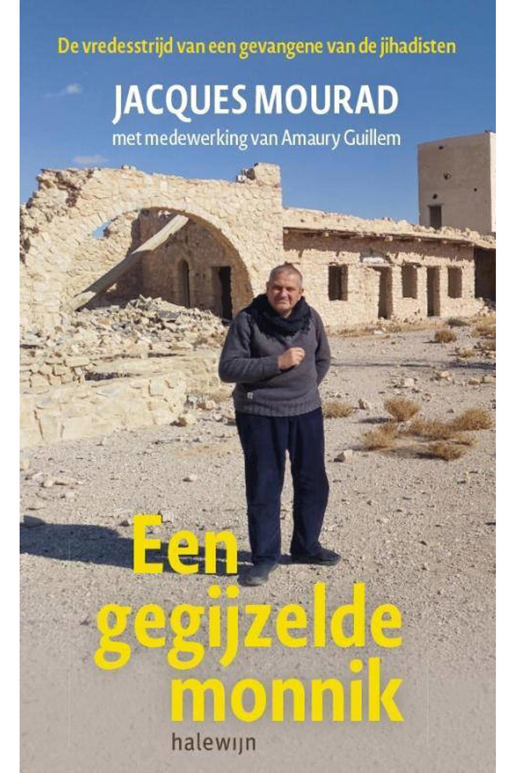 Jacques Mourad en Amaury Guillem Een gegijzelde monnik | wehkamp