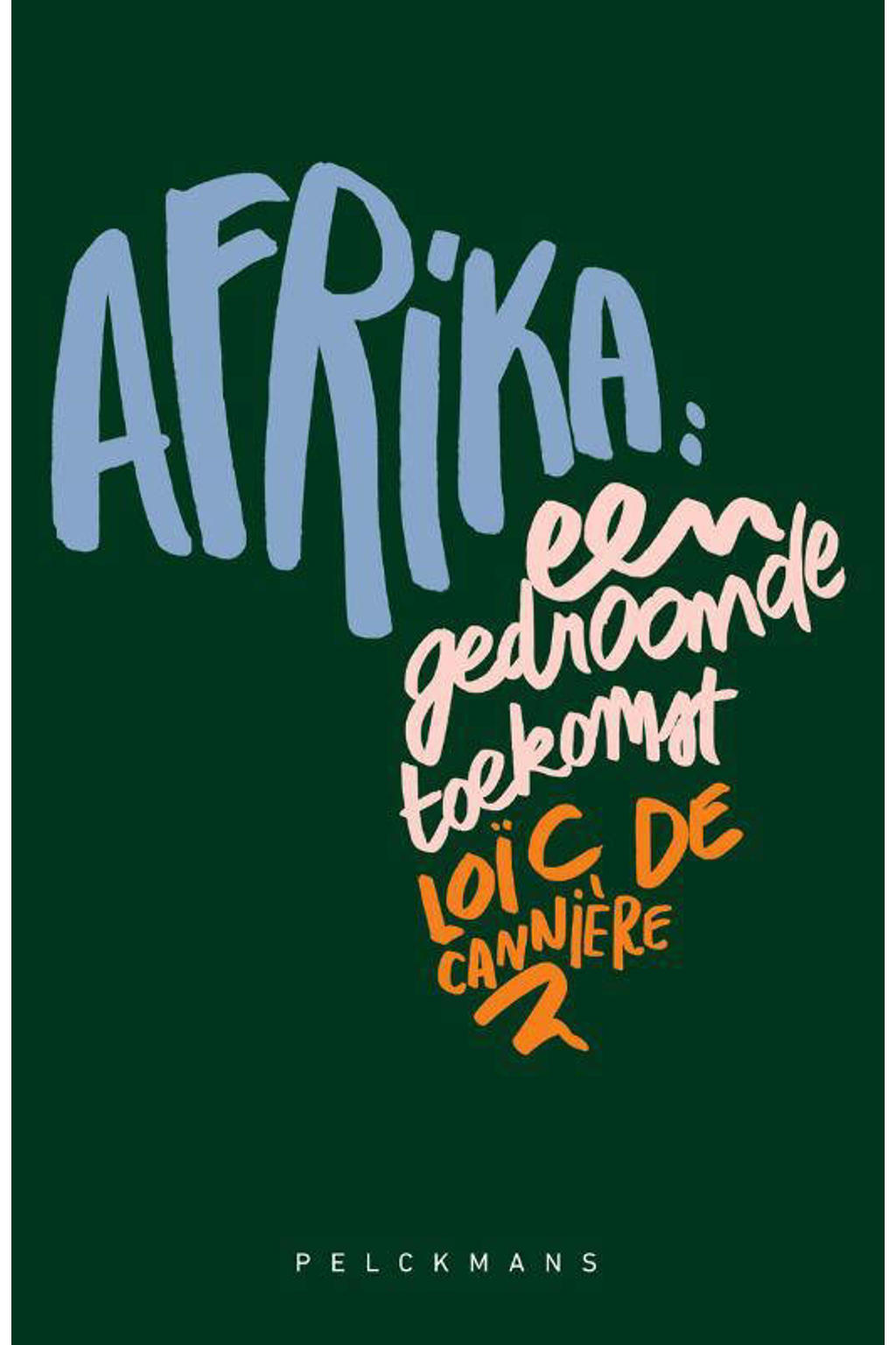 Loïc de Cannière Afrika: een gedroomde toekomst | wehkamp