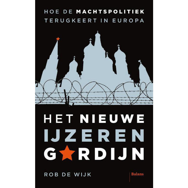 Rob de Wijk Het nieuwe IJzeren Gordijn | wehkamp