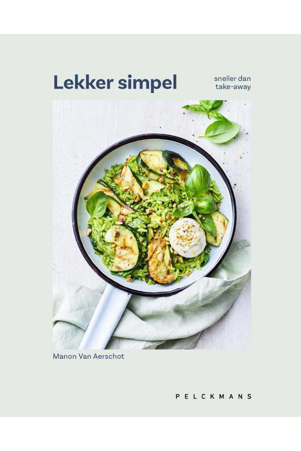 Manon van Aerschot Lekker simpel | wehkamp