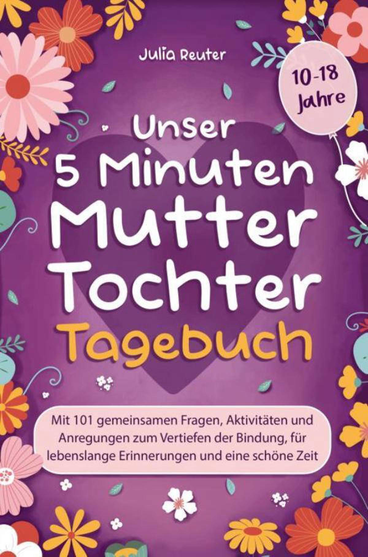 Julia Reuter Unser 5 Minuten Mutter-Tochter-Tagebuch | wehkamp