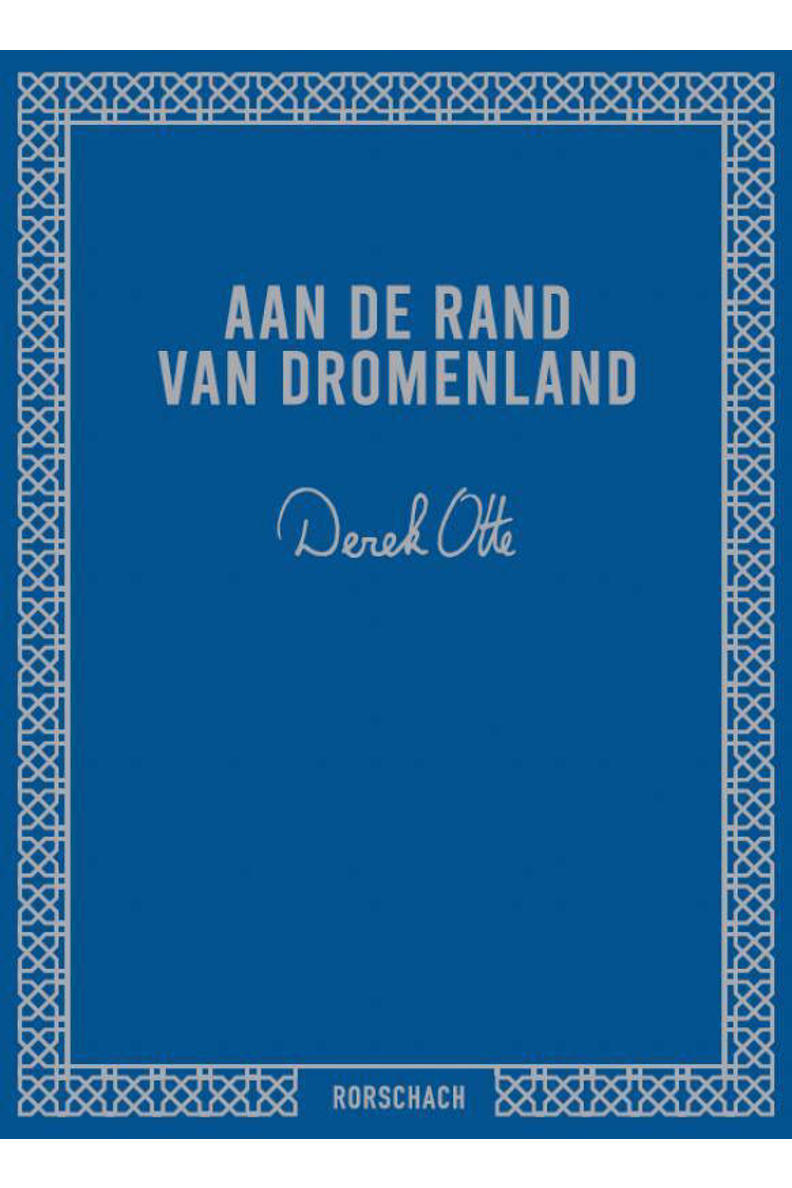 Derek Otte Aan de rand van dromenland | wehkamp