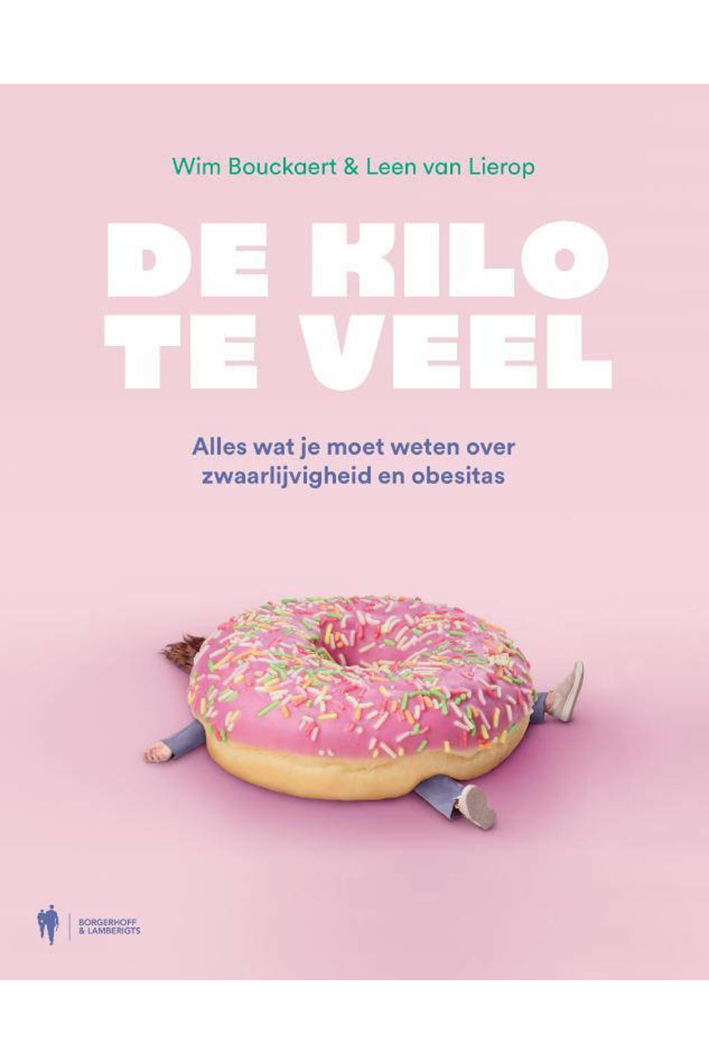 Wim Bouckaert en Leen Van Lierop De kilo te veel | wehkamp