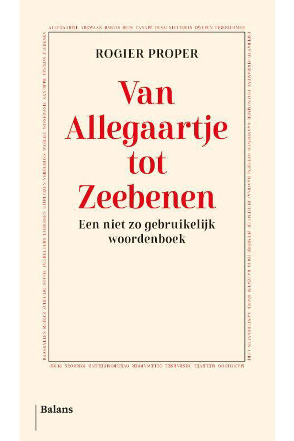 Rogier Proper Van Allegaartje tot Zeebenen | wehkamp