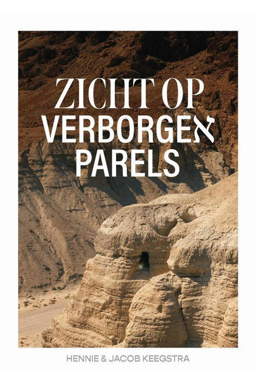 Hennie Keegstra en Jacob Keegstra Zicht op verborgen parels | wehkamp