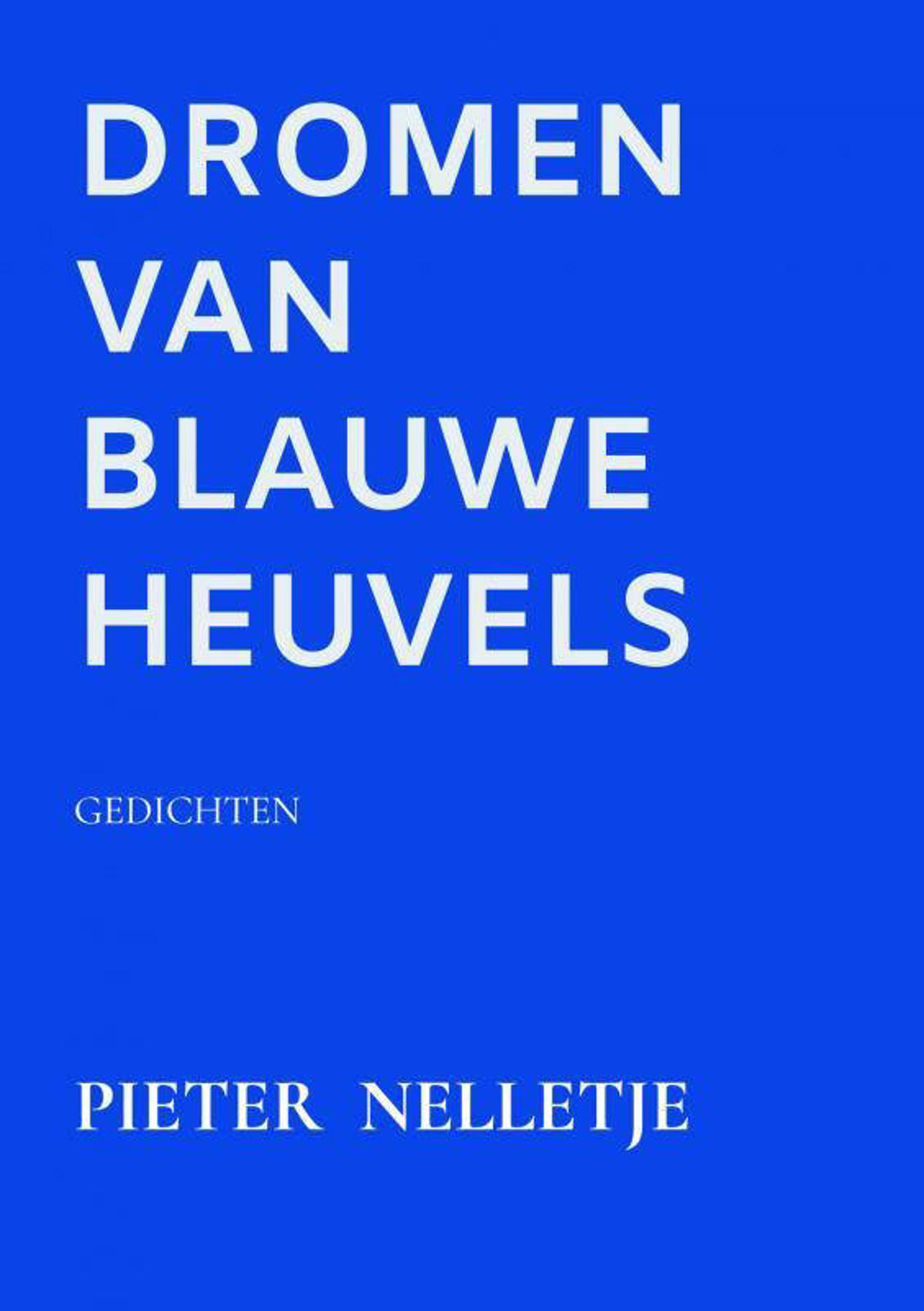 Pieter Nelletje DROMEN VAN BLAUWE HEUVELS | wehkamp