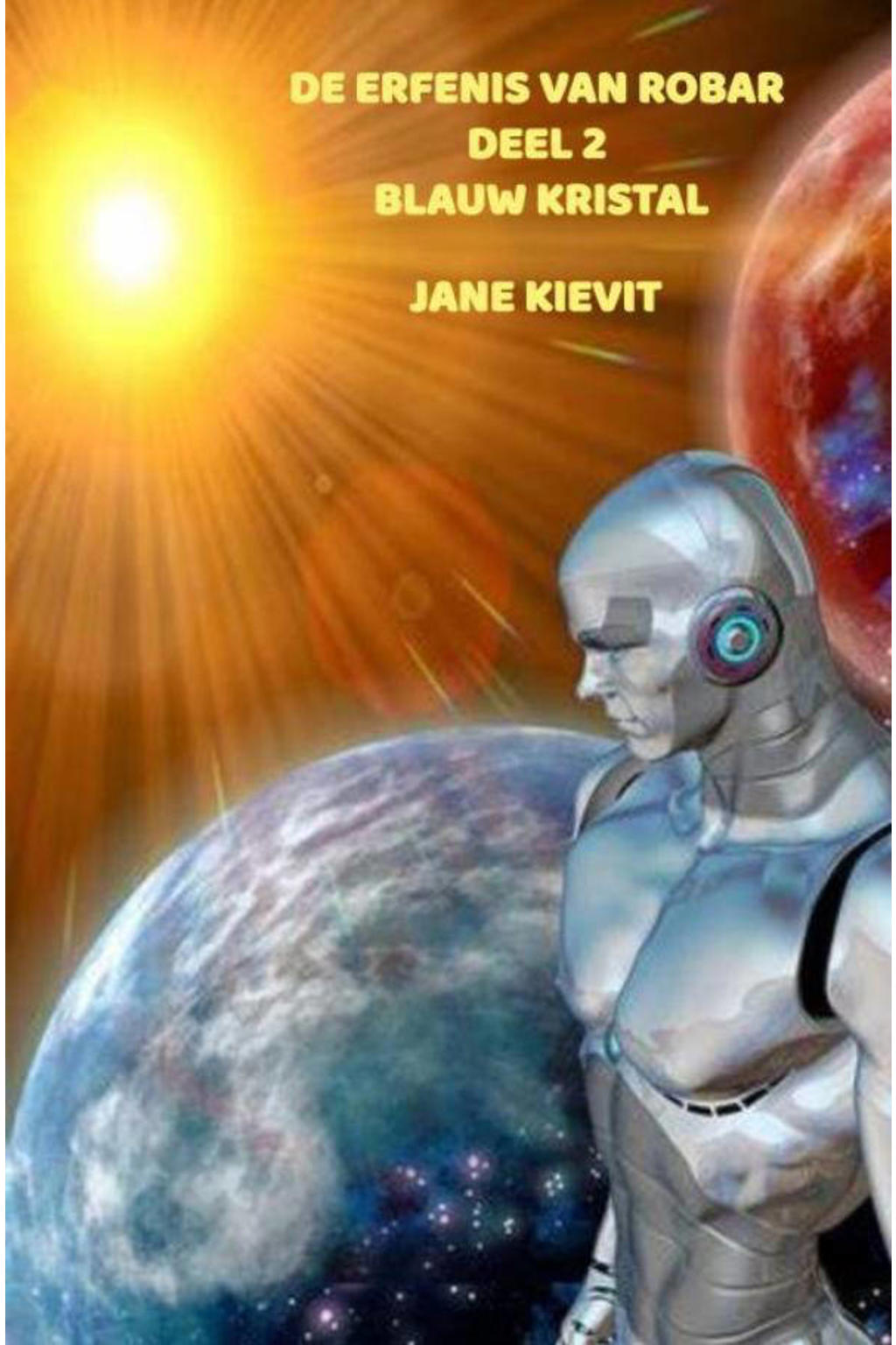 Jane Kievit De erfenis van Robar - Deel 2 - Blauw Kristal | wehkamp