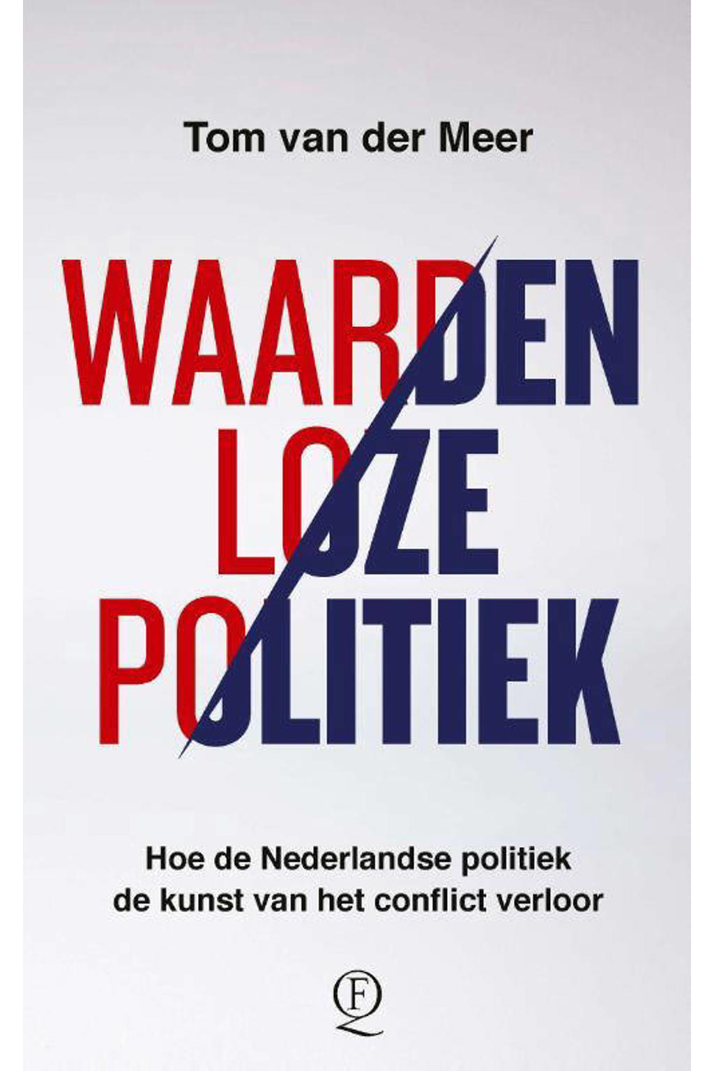 Tom van der Meer Waardenloze politiek | wehkamp
