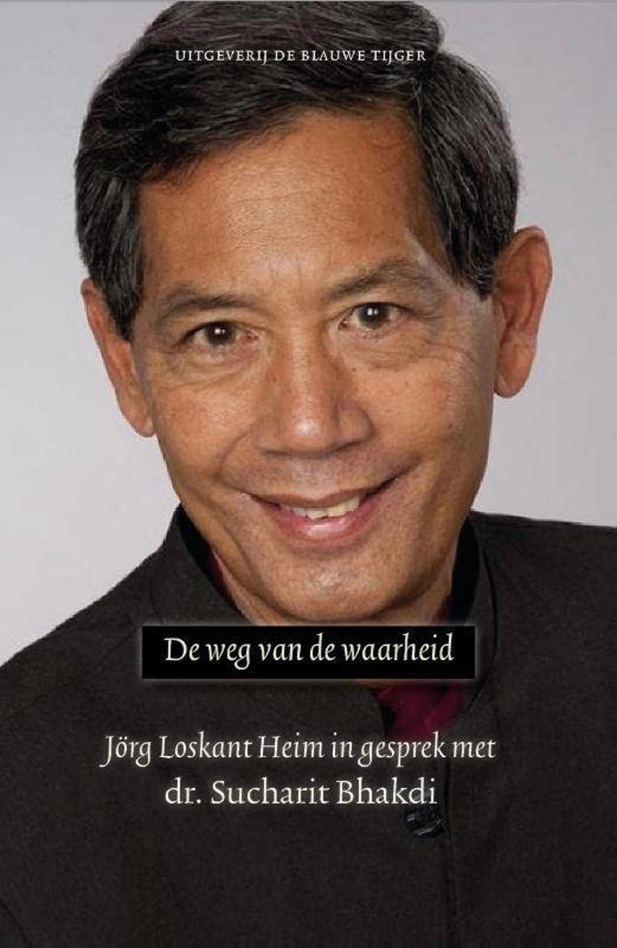 Jörg Loskant Heim en Sucharit Bhakdi De weg van de waarheid | wehkamp