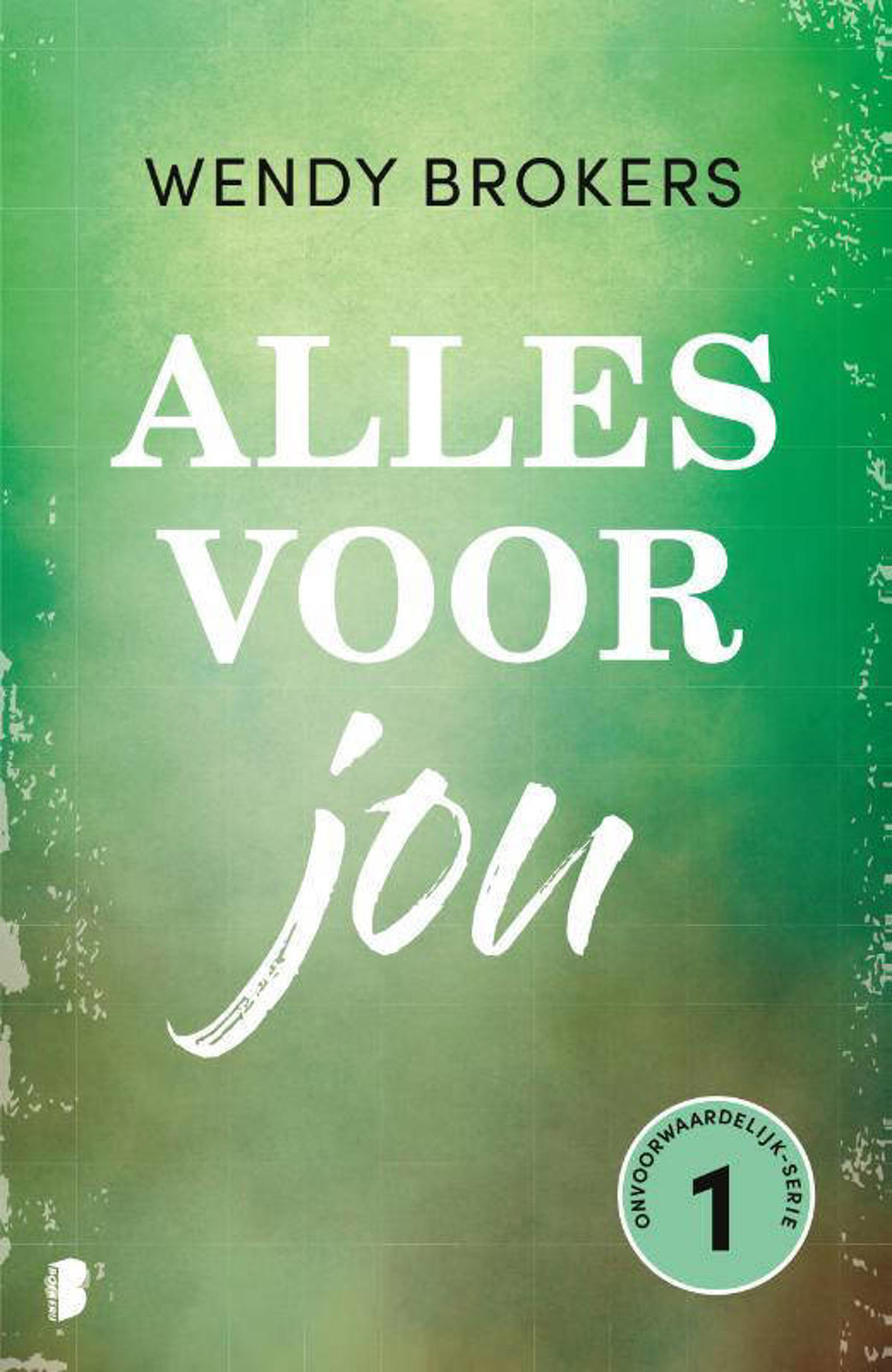 Wendy Brokers Onvoorwaardelijk: Alles voor jou | wehkamp
