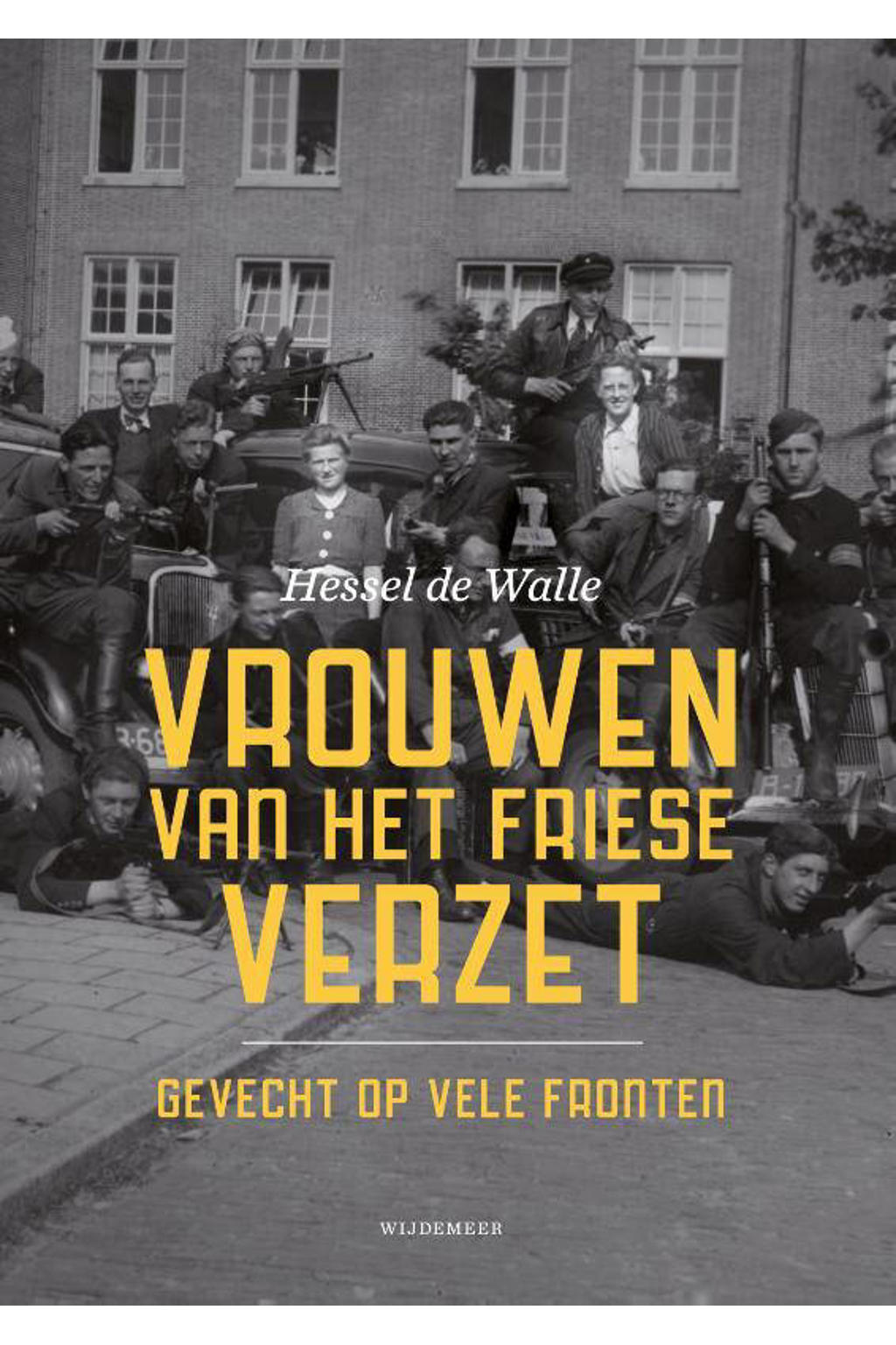 Hessel de Walle Vrouwen van het Friese verzet | wehkamp