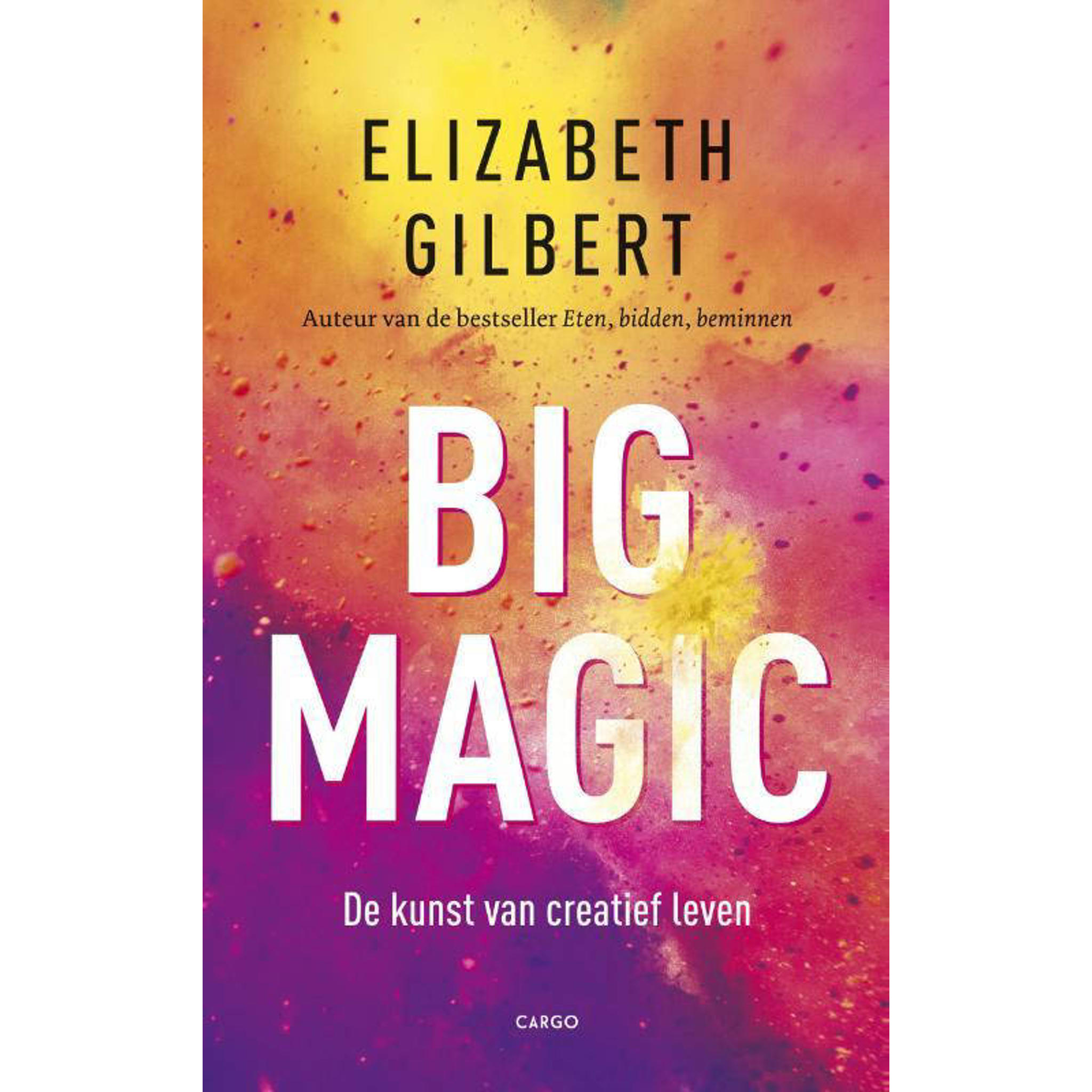 Elizabeth Gilbert Big magic | wehkamp