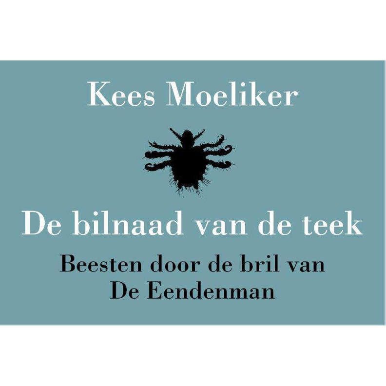 Kees Moeliker De eendenman & de bilnaad van de teek | wehkamp