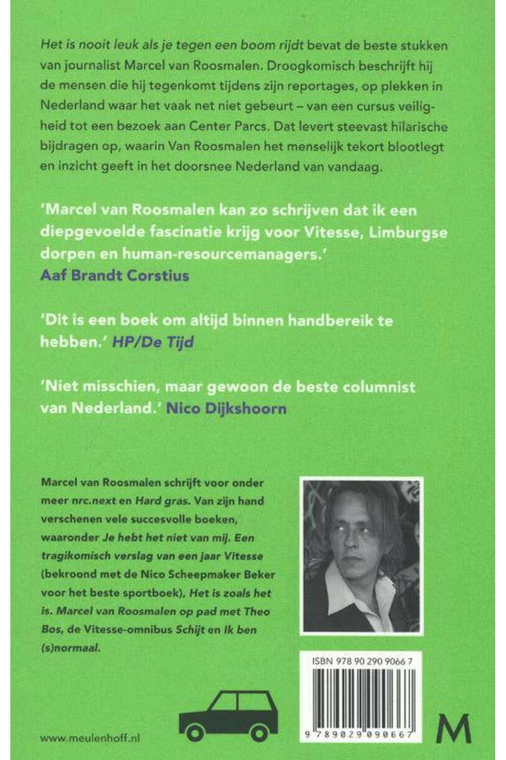 Marcel van Roosmalen Het is nooit leuk als je tegen een boom rijdt ...