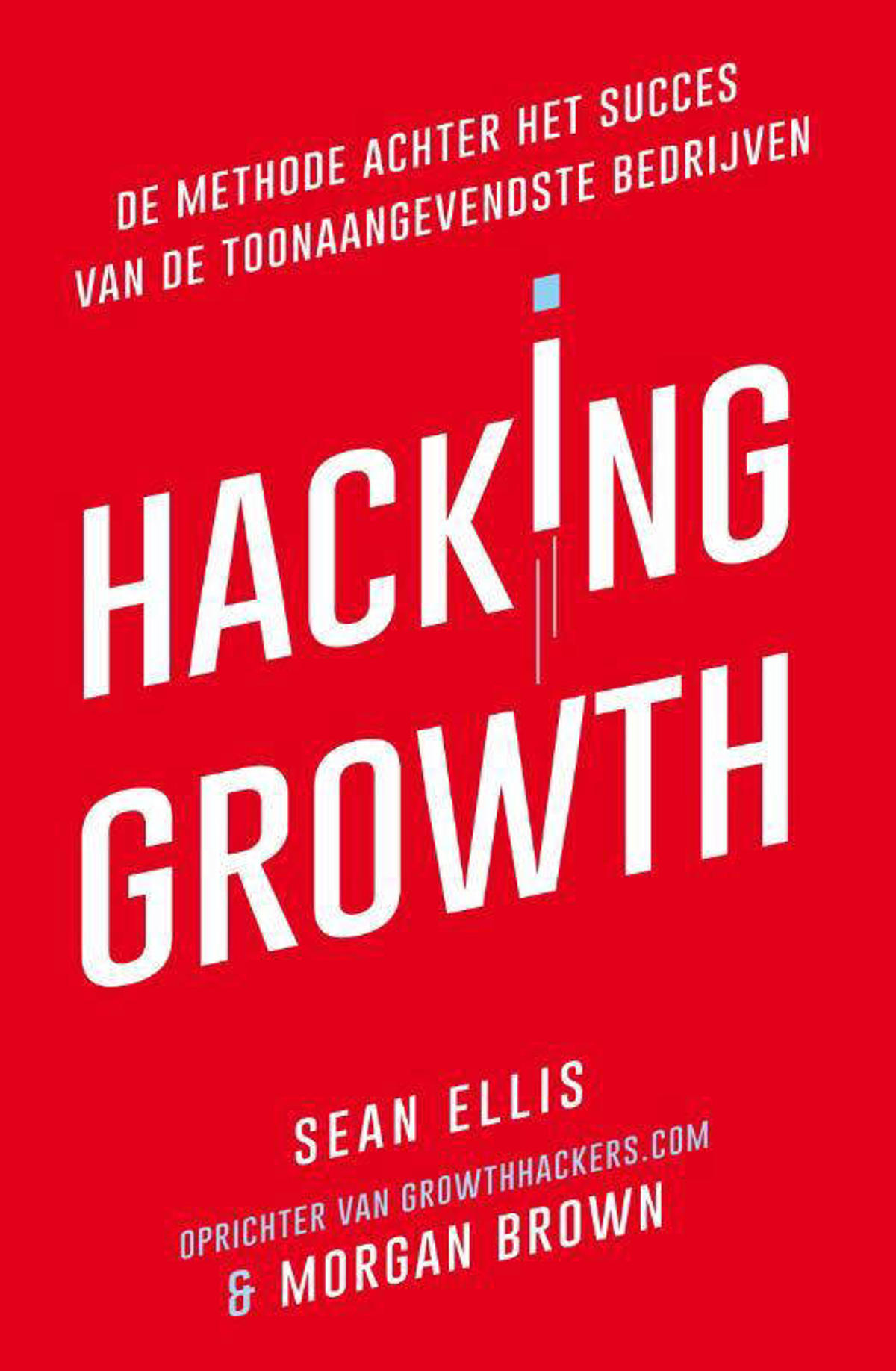 Sean Ellis en Morgan Brown Hacking Growth | wehkamp