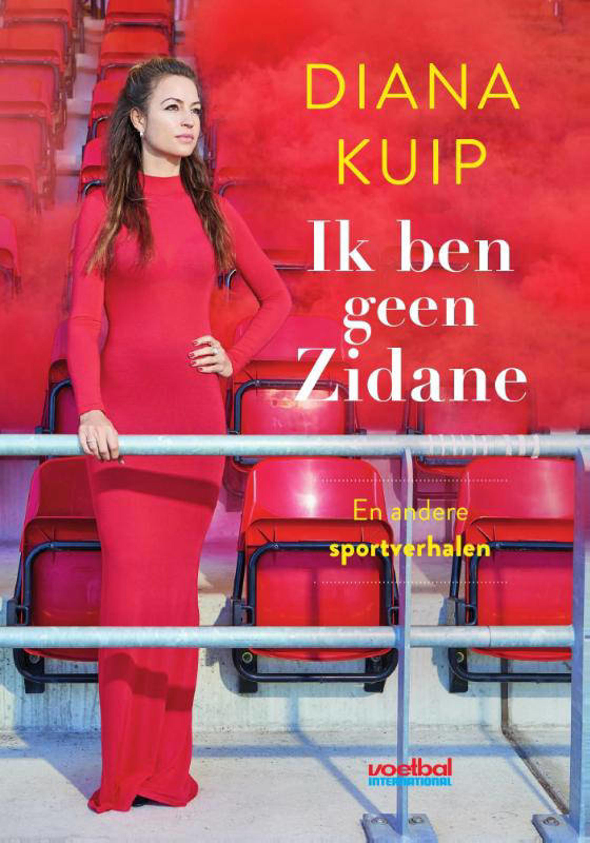 Diana Kuip Ik ben geen Zidane | wehkamp