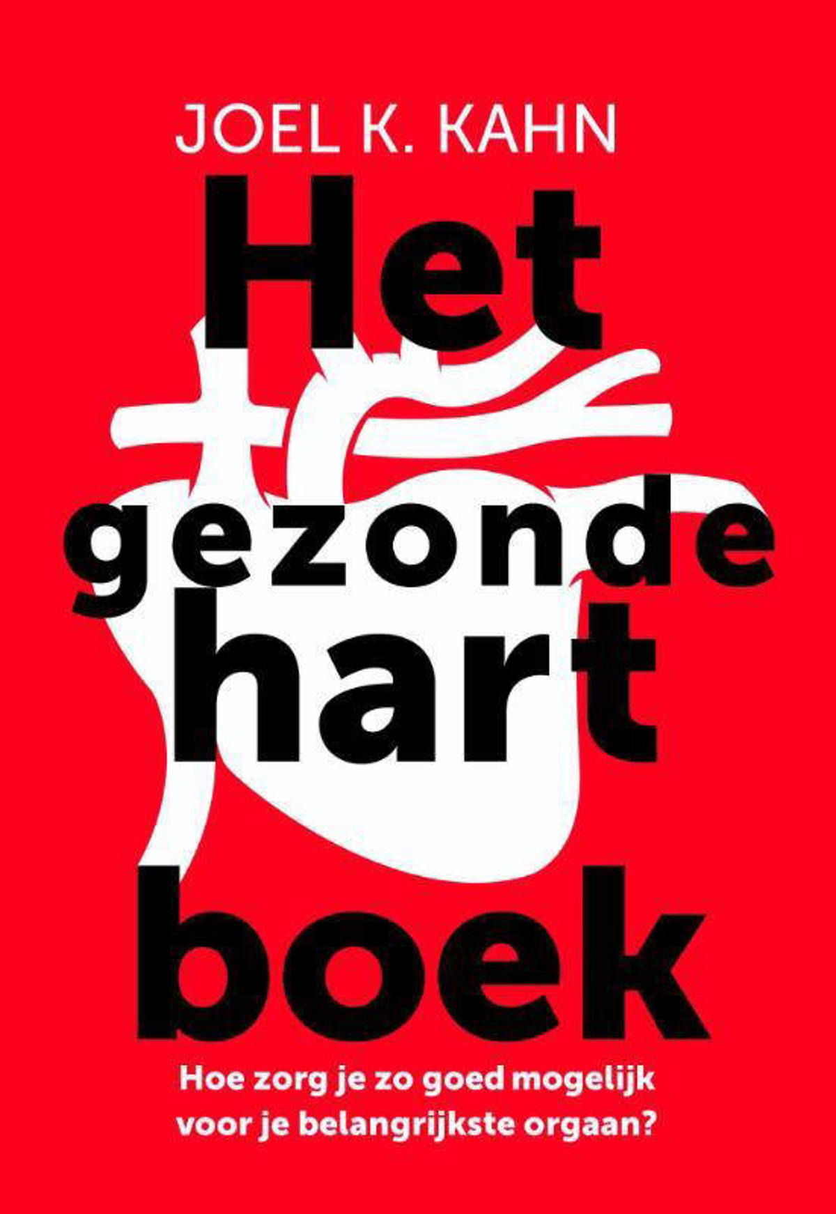 Joel K. Kahn Het gezonde hartboek | wehkamp